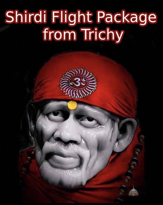 Shirdi Tour Package from Trichy by Flight - HeyGoTrip